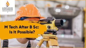 M.Tech After B.Sc: Is It Possible? (Whole Guide in 5 Min)