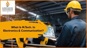 What is M.Tech in Electronics & Communication? (Guide in 5 Min)
